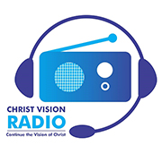 Christ Vision Radio | Live Radio